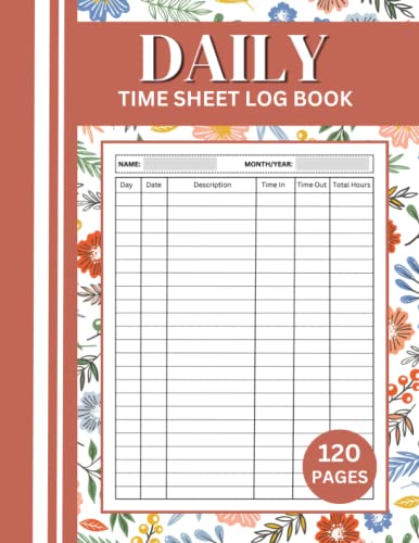 Daily Time Sheet log book: Timesheet Log Book To Record Time of Work ...