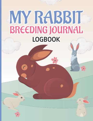 My Rabbit Breeding Journal Log book: Rabbitry Journal Tracker, Bunny ...