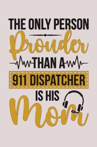 911 Dispatcher Mama Notebook: Proud 911 Dispatcher Mom Lined Journal ...