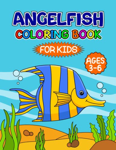 Angelfish Coloring Book for Kids (4-8 ages): The Beautiful Fish ...