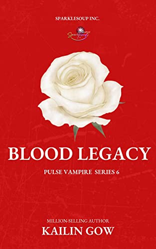 Blood Legacy (PULSE Vampires Series Book 6) by Kailin Gow | Goodreads