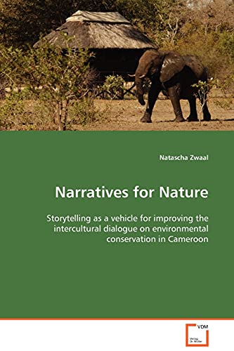 Narratives for Nature: Storytelling as a vehicle for improving the ...