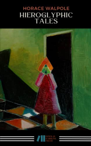 Hieroglyphic Tales: The 1785 Gothic Short Story Classic by Horace ...