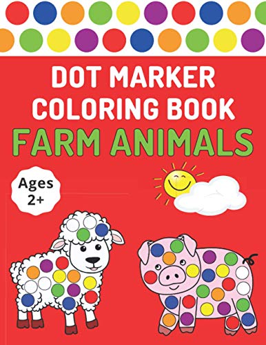 Dot Marker Coloring Book: Farm Animals | Toddlers Activity Book For ...