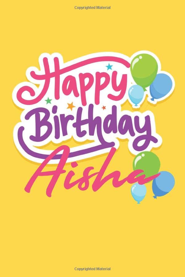 Happy Birthday Aisha: Birthday Journal Gift | Customized | Happy ...