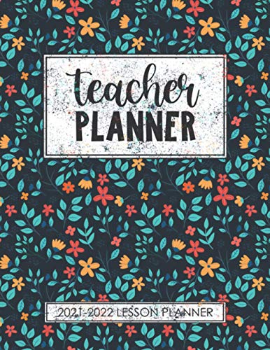 Teacher Lesson Planner 2021-2022: Academic Monthly and Weekly Class ...