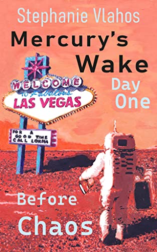 Mercury's Wake - Day One: Before Chaos by Stephanie Vlahos | Goodreads