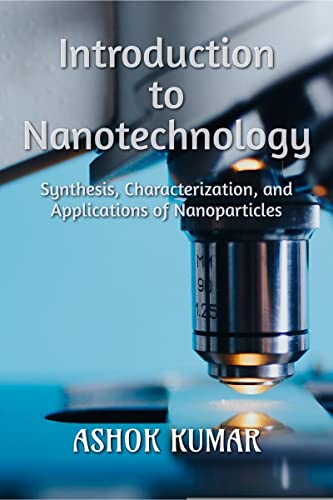 Introduction to Nanotechnology by Ashok Kumar | Goodreads