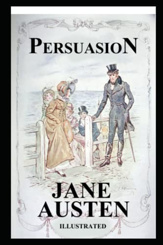 Persuasion (Illustrated) by Jane Austen | Goodreads