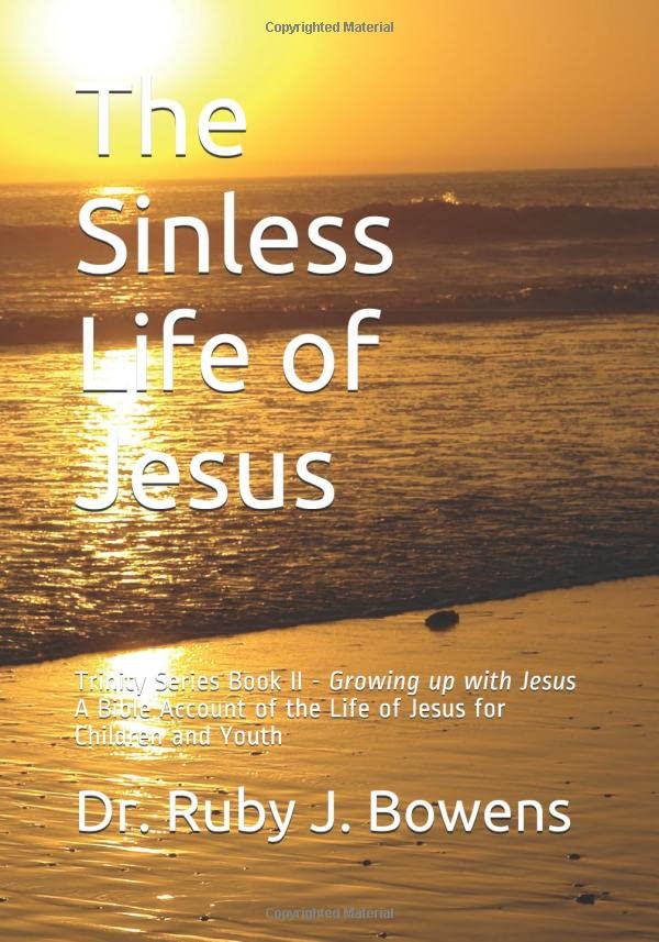 The Sinless Life of Jesus: A Bible Account of the Life of Jesus for ...