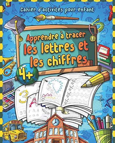 Apprendre à tracer les lettres et les chiffres: Apprenons à tracer les lettres et les chiffres ...