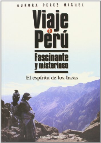 Viaje a Peru / Trip to Peru: Fascinante Y Misterioso El Espiritu De Los ...