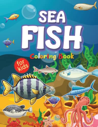 Sea Fish Coloring Book: Amazing Ocean Animals Activity Book for Kids ...