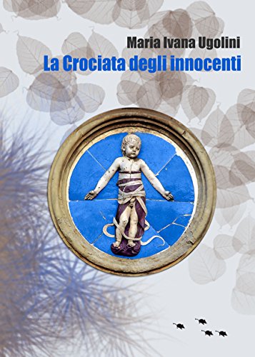 La Crociata degli innocenti (Italian Edition) by Maria Ivana Ugolini ...