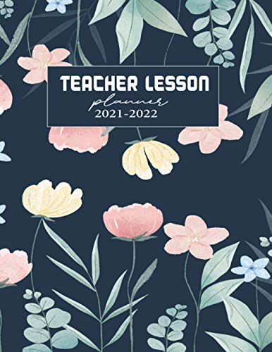 teacher lesson planner 2021-2022: Academic Year Monthly and Weekly ...