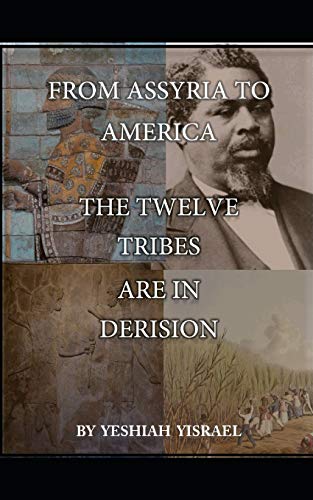 From Assyria To America: The Twelve Tribes Are In Derision by Yeshiah ...