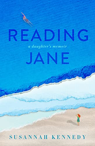 Reading Jane: A Daughter's Memoir by Susannah Kennedy | Goodreads