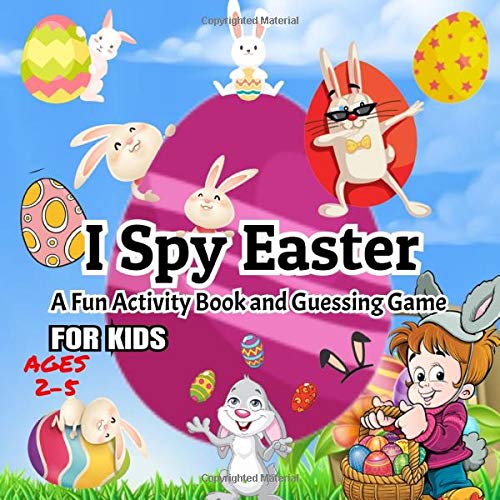 I Spy Easter A Fun Activity Book And Guessing Game For Kids Ages 2-5 ...