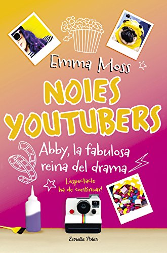 Noies youtubers. Abby, la fabulosa reina del drama by Emma Moss | Goodreads