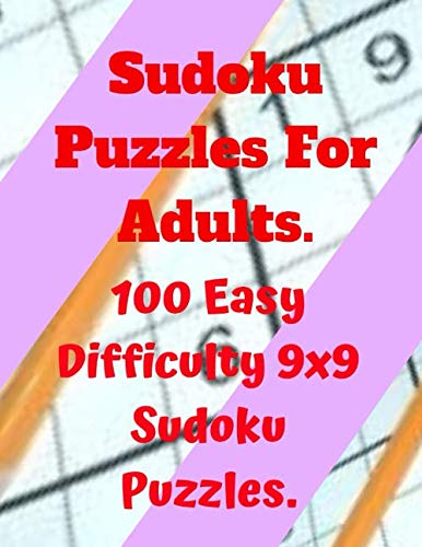 Sudoku Puzzles For Adults. 100 Easy Difficulty 9x9 Sudoku Puzzles.: 100 ...