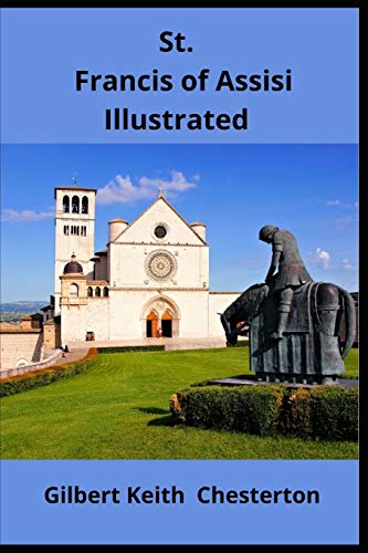 St. Francis of Assisi Illustrated by G.K. Chesterton | Goodreads