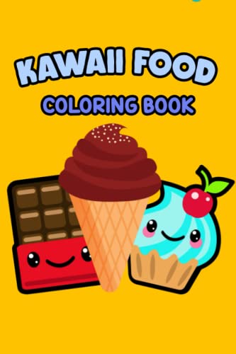 Kawaii Food Coloring Book: Funny and Cute Food Coloring Book For Adults ...