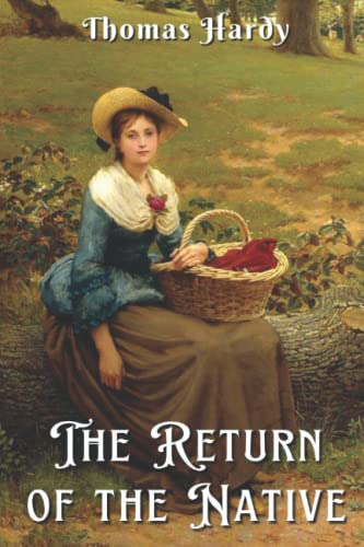 The Return of the Native: with original illustrations by Thomas Hardy ...