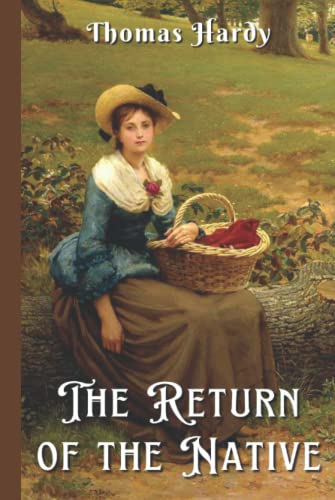 The Return of the Native: with original illustrations by Thomas Hardy ...