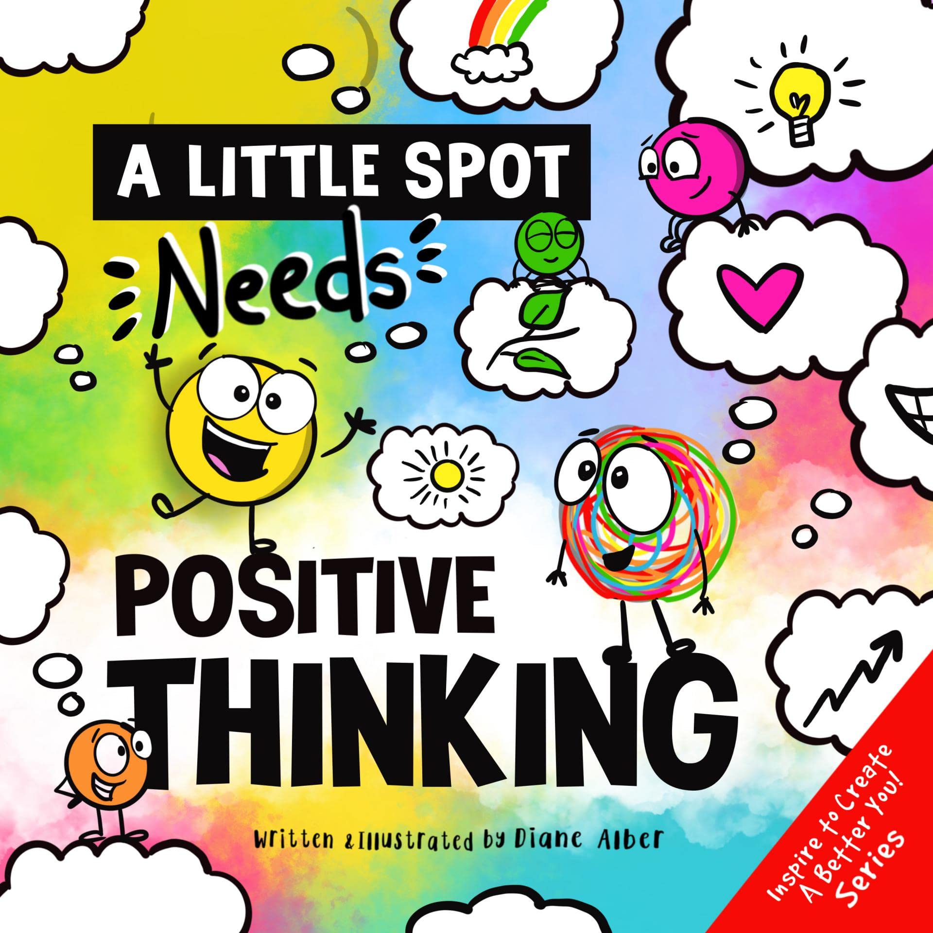 A Little SPOT Needs Positive Thinking by Diane Alber | Goodreads
