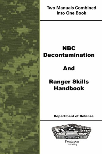 NBC Decontamination and Ranger Skills Handbook by U.S. Department of ...