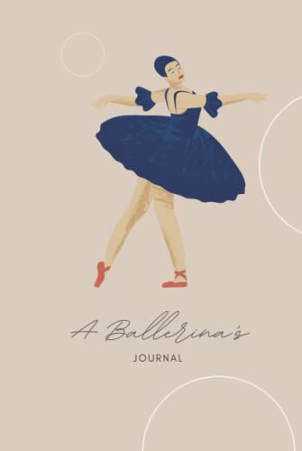 A Ballerina’s Journal: Lined Notebook for ballet dancers, minimalist ...