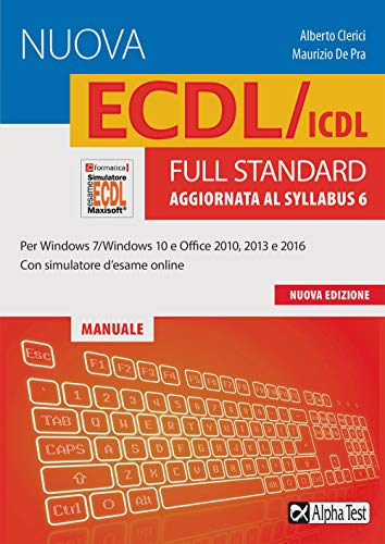 La nuova ECDL/ICDL full standard. Aggiornata al Syllabus 6. Con ...