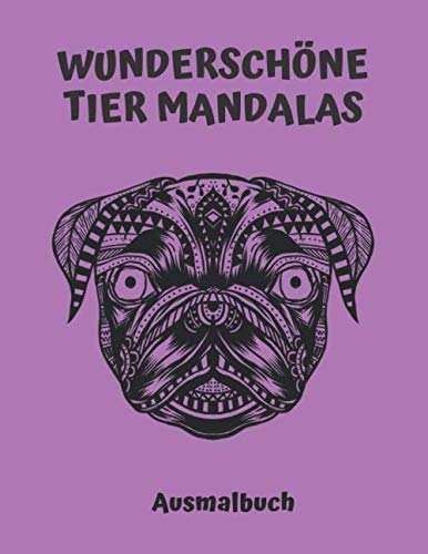 Wunderschöne Tier Mandalas Ausmalbuch: 30 wunderschöne Tier Motive zum ...