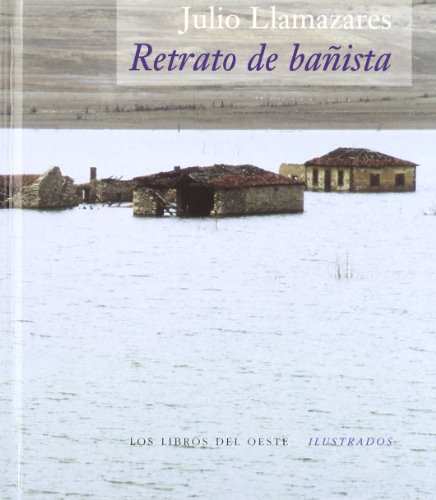 Retrato de bañista (Ilustrados) (Spanish Edition) by Julio Llamazares ...