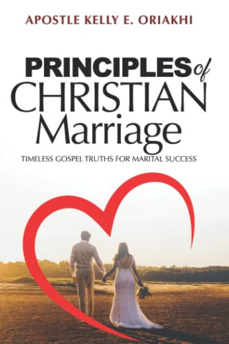 PRINCIPLES OF CHRISTIAN MARRIAGE: Timeless Gospel Truths For Marital ...