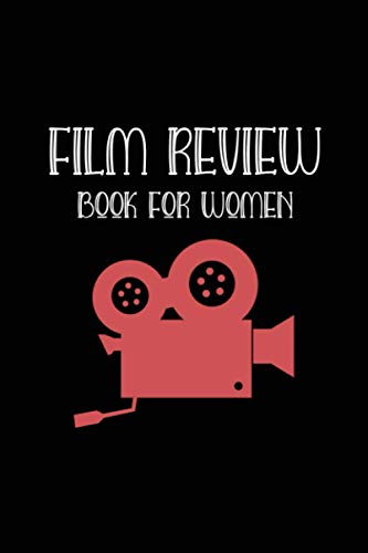 Film Review Book for Women: A Movie Review Notebook for Movie-Watching ...