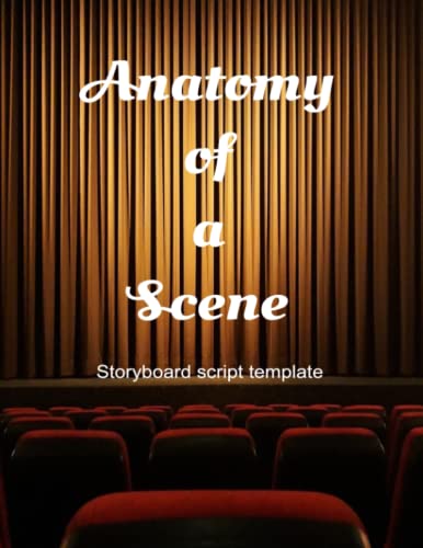 Anatomy of a Scene - Storyboard Script Template: Screenplay storyboard ...