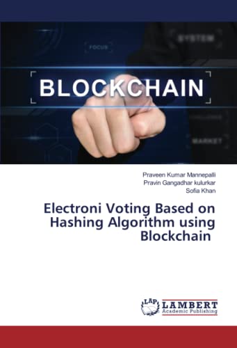 Electroni Voting Based On Hashing Algorithm Using Blockchain By Praveen