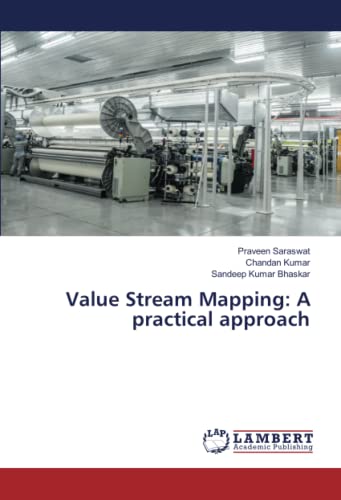 Value Stream Mapping: A practical approach by Praveen Saraswat | Goodreads