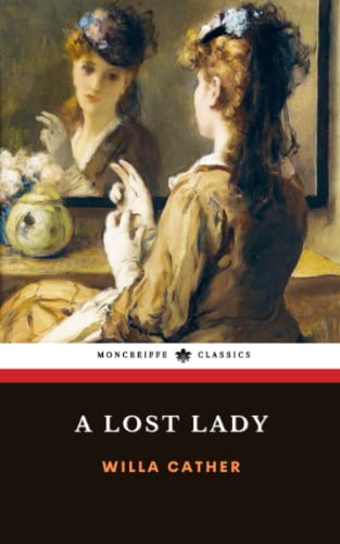A Lost Lady: The American Historical Romance Classic by Willa Cather ...