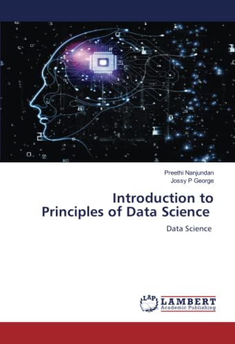 Introduction to Principles of Data Science: Data Science by Preethi ...