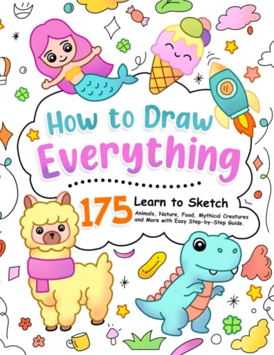 How to Draw Everything: Learn to Sketch 175 Animals, Nature, Food ...