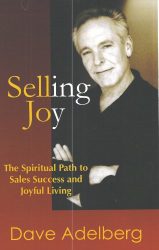 Selling Joy: The Spiritual Path to Sales Success and Joyful Living by ...
