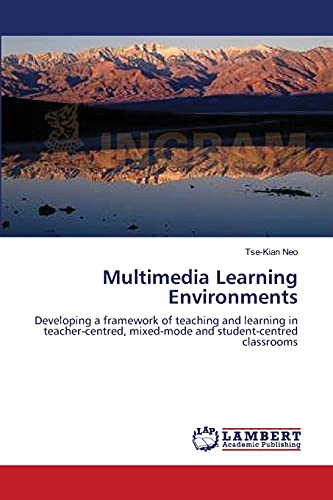 Multimedia Learning Environments: Developing a framework of teaching and learning in teacher ...