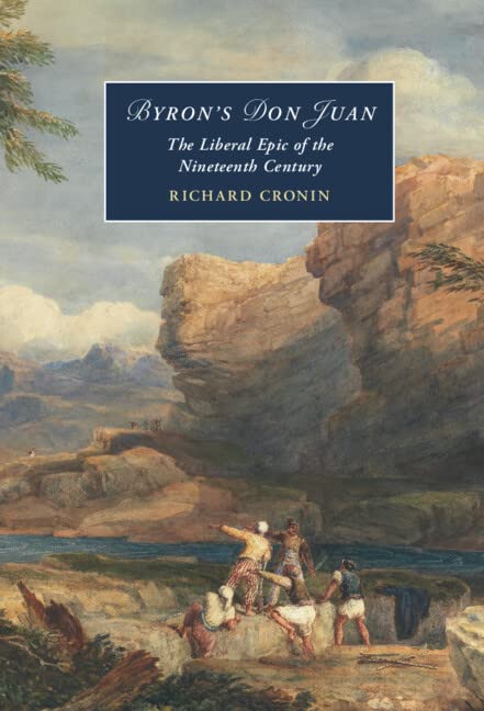 Byron's Don Juan: The Liberal Epic of the Nineteenth Century by Richard ...