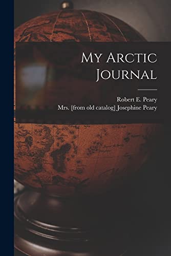 My Arctic Journal by Josephine Diebitsch-Peary | Goodreads