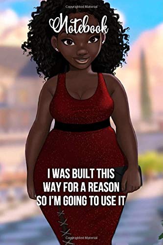 I Was Built This Way For A Reason So I'm Going To Use It: College Ruled ...