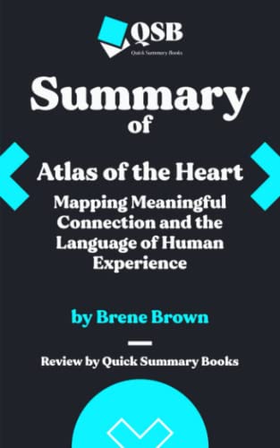 Summary of Atlas of the Heart by Brene Brown: Mapping Meaningful Connection and the Language of ...