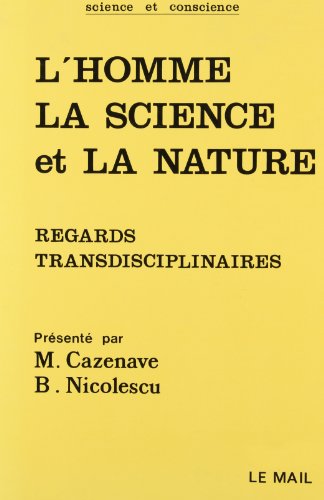 L'homme, la science et la nature: Regards transdisciplinaires ...