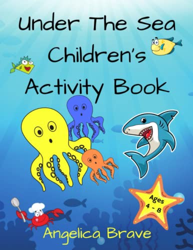 Under the Sea Children’s Activity Book: Ages 4 - 8 years. Perfect for ...